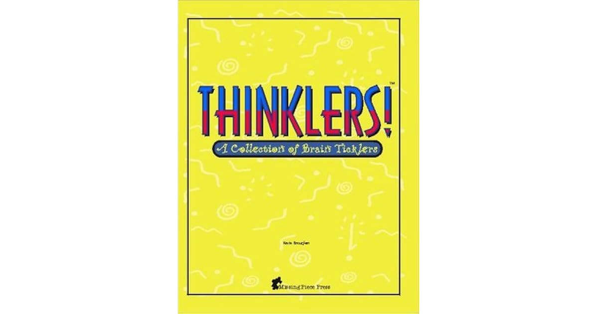 Thinklers! A Collection of Brain Ticklers by Kevin Brougher
