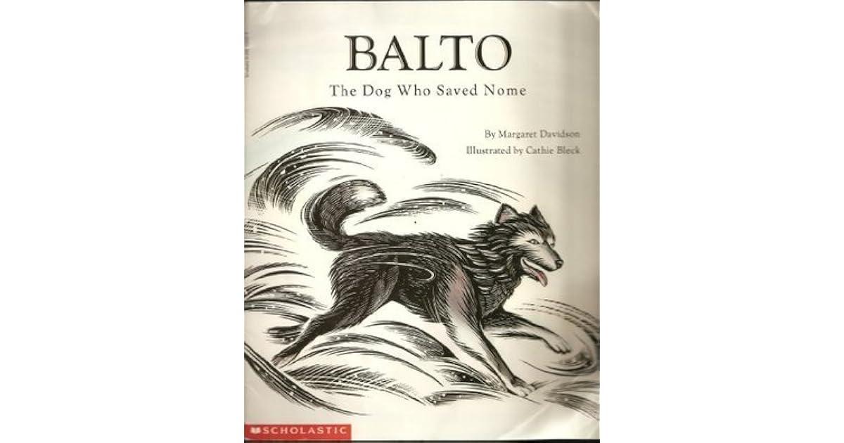 Balto: The Dog Who Saved Nome by Margaret Davidson