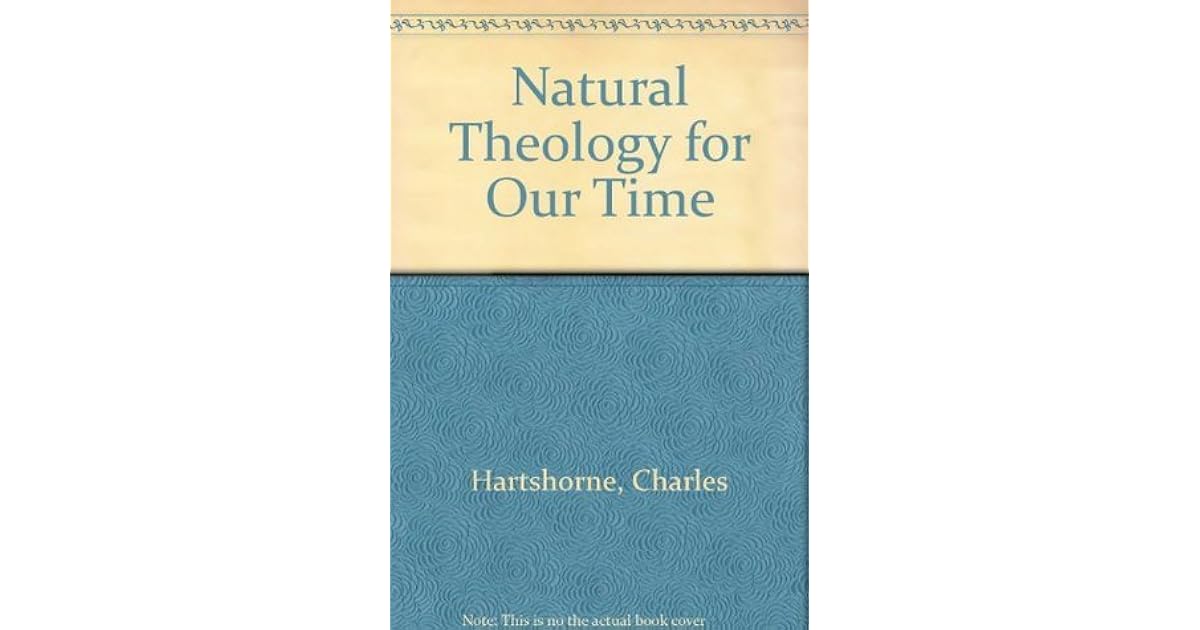 Natural Theology for Our Time by Charles Hartshorne