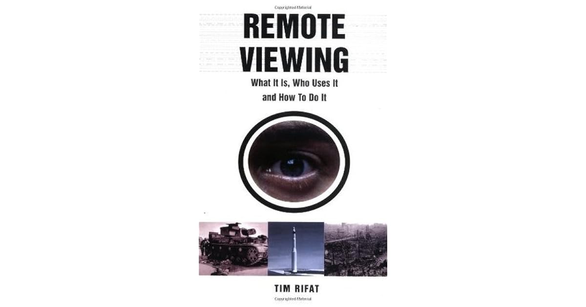 Remote Viewing: What It Is, Who Uses It and How To Do It by Tim Rifat