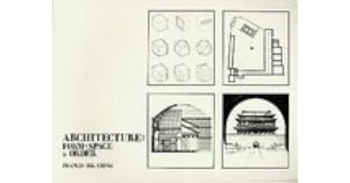 Architecture, Form, Space & Order by Francis D.K. Ching