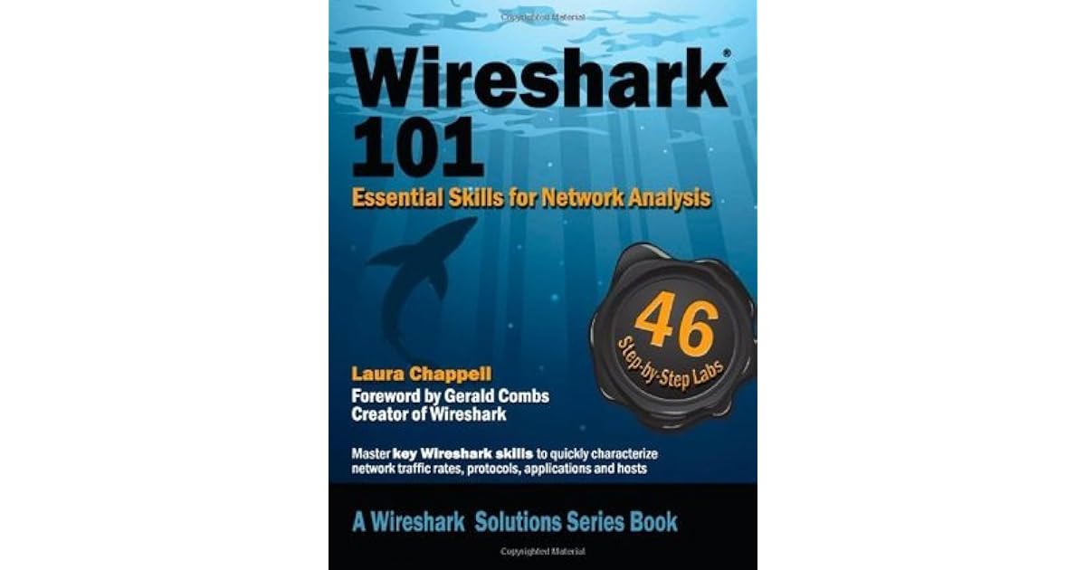 Wireshark 101: Essential Skills for Network Analysis by Laura A. Chappell