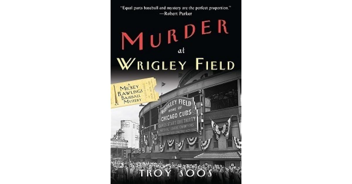 Murder At Wrigley Field by Troy Soos