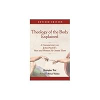 Theology of the Body Explained: A Commentary on John Paul II's Gospel ...