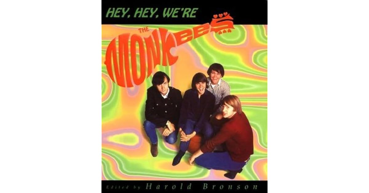 Hey, Hey, We're the Monkees by Harold Bronson