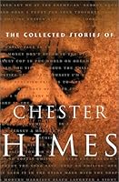 The Collected Stories of Chester Himes by Chester Himes