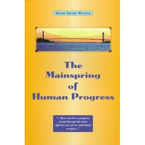 The Mainspring of Human Progress by Henry Grady Weaver — Reviews ...