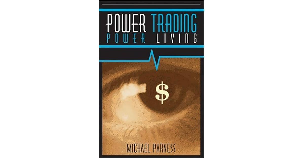 Power Trading Power Living by Michael Parness