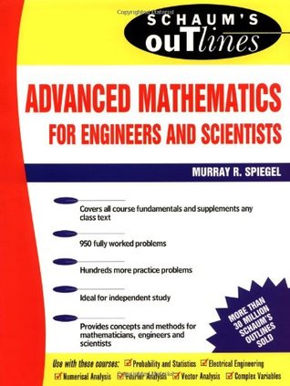 Schaum's Outline of Advanced Mathematics for Engineers and Scientists by Murray R. Spiegel