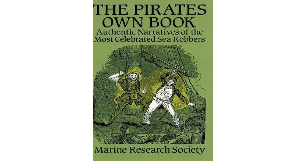 The Pirates Own Book: Authentic Narratives of the Most Celebrated Sea ...