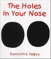 The Holes in Your Nose by Genichiro Yagyu