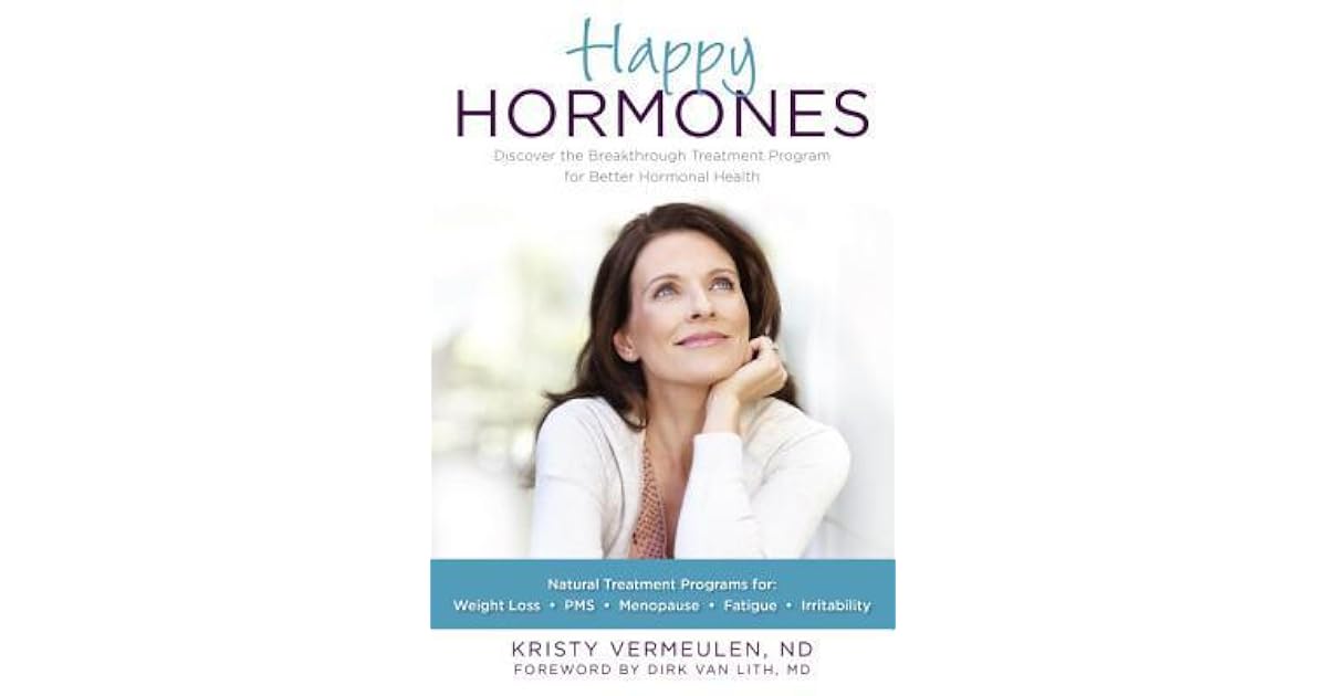Happy Hormones The Natural Way To Improve Hormonal Health Including