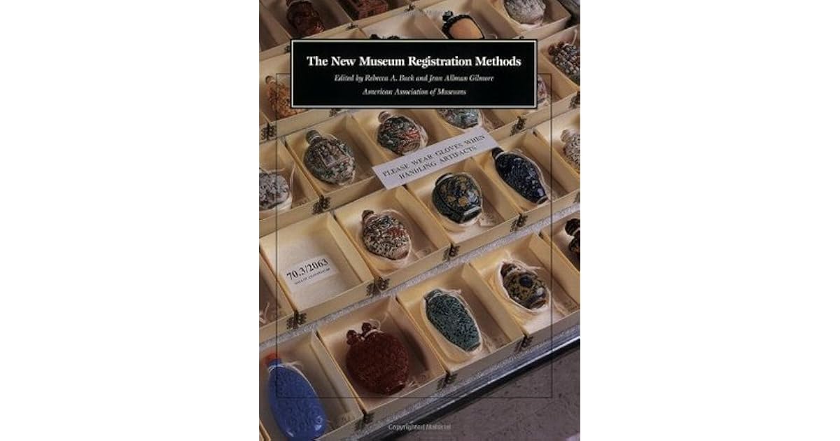 The New Museum Registration Methods by American Association Of Museums