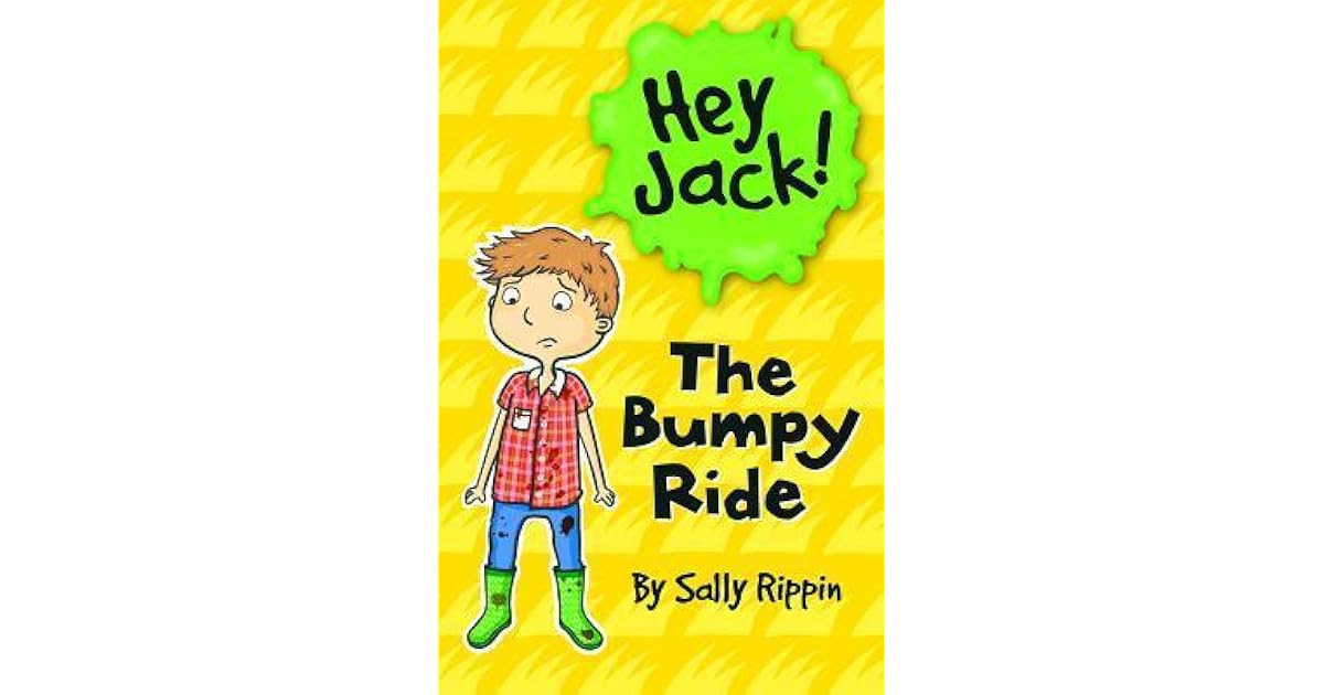 The Bumpy Ride (Hey Jack! #10) by Sally Rippin