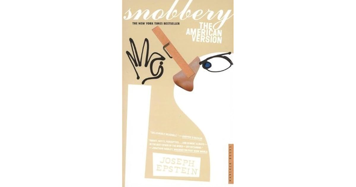 Snobbery: The American Version by Joseph Epstein