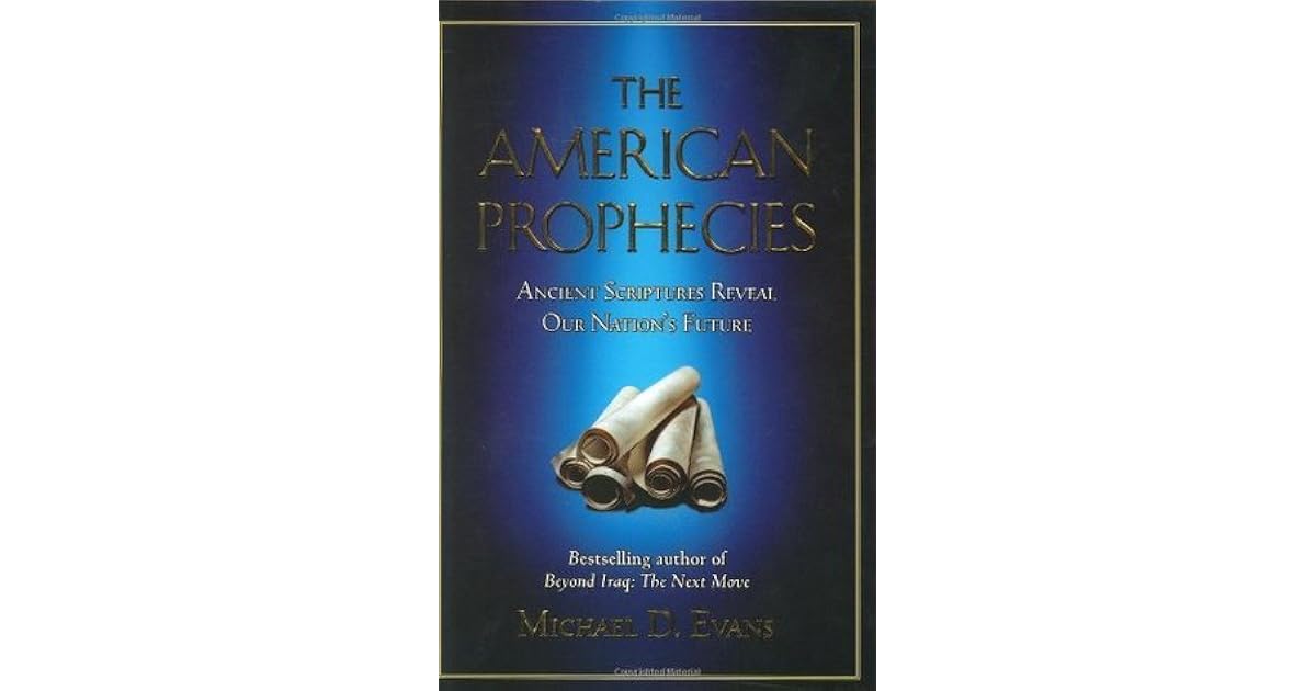 The American Prophecies: Ancient Scriptures Reveal Our Nation's Future ...