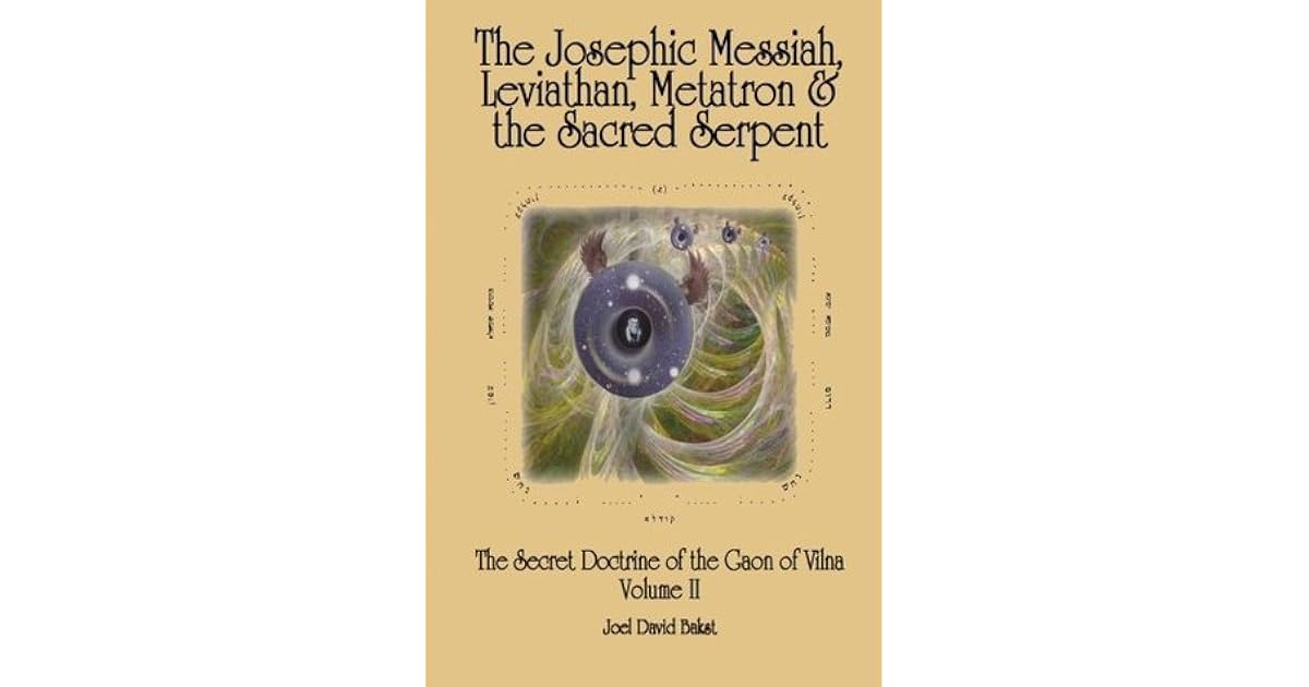 The Secret Doctrine of the Gaon of Vilna Volume II: The Josephic ...