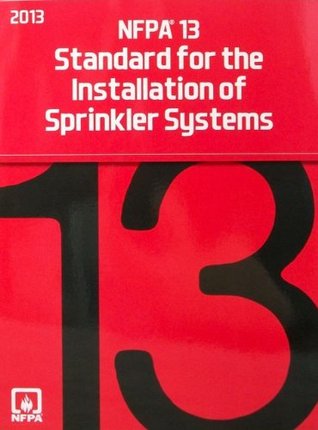 NFPA 13: Standard for the Installation of Sprinkler Systems, 2013 ...