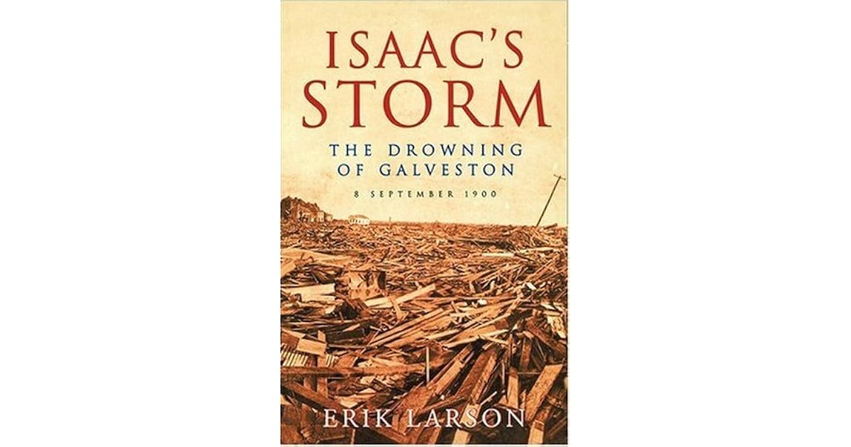 Isaac's Storm: The Drowning of Galveston by Erik Larson