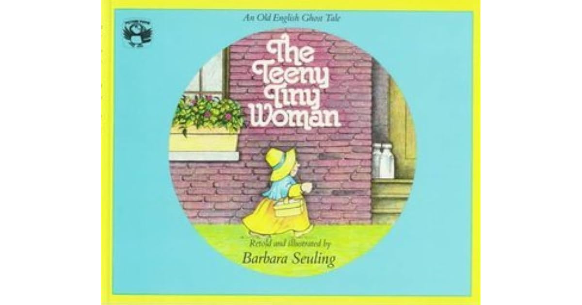The Teeny Tiny Woman: An Old English Ghost Tale by Barbara Seuling