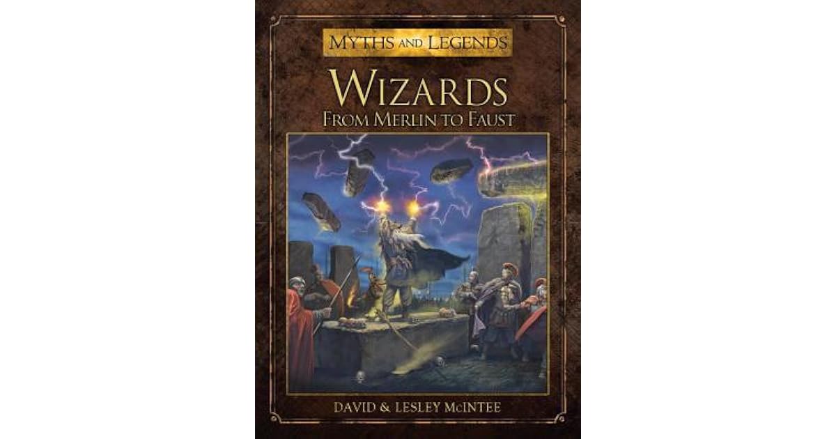 Wizards: From Merlin to Faust by David A. McIntee