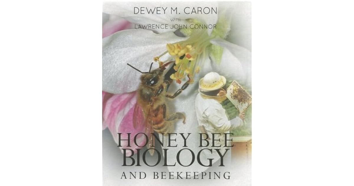 Honey Bee Biology and Beekeeping, Revised Edition by Dewey M. Caron