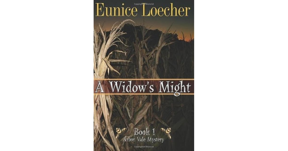 A Widow's Might by Eunice Loecher