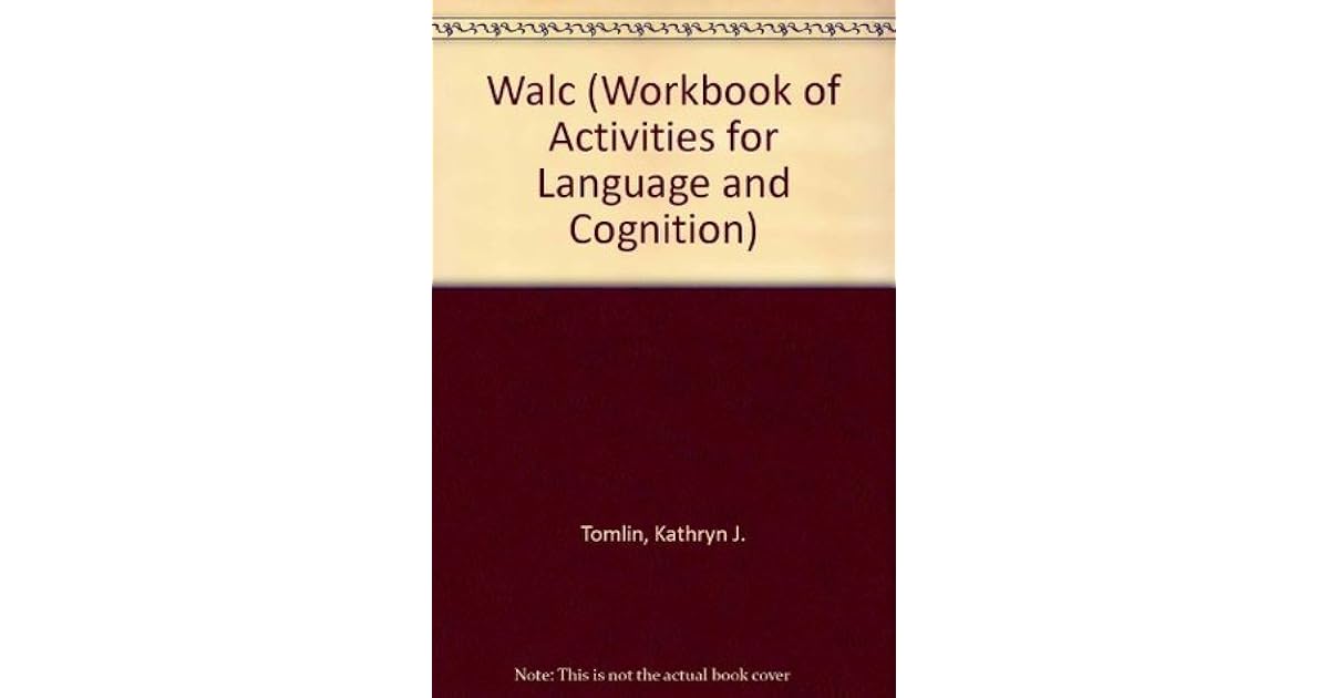 WALC: Workbook of Activities for Language & Cognition by Kathryn J. Tomlin