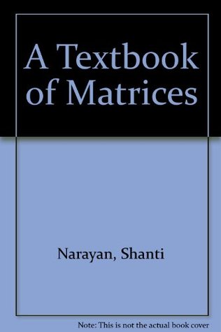A Textbook of Matrices by Shanti Narayan