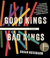 Good Kings Bad Kings by Susan Nussbaum