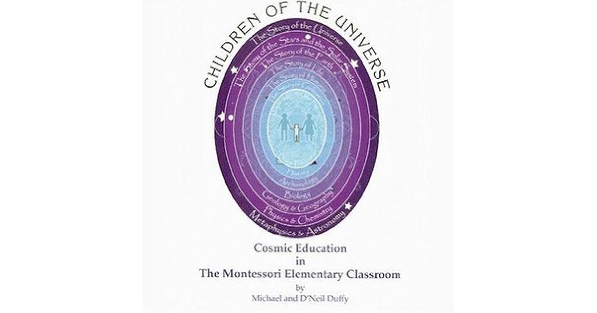 Children of the Universe: Cosmic Education in the Montessori Elementary ...