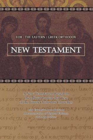 EOB: The Eastern/Greek Orthodox New Testament: Based on the Patriarchal ...