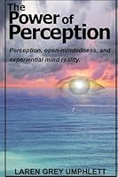 The Power of Perception by Laren Grey Umphlett