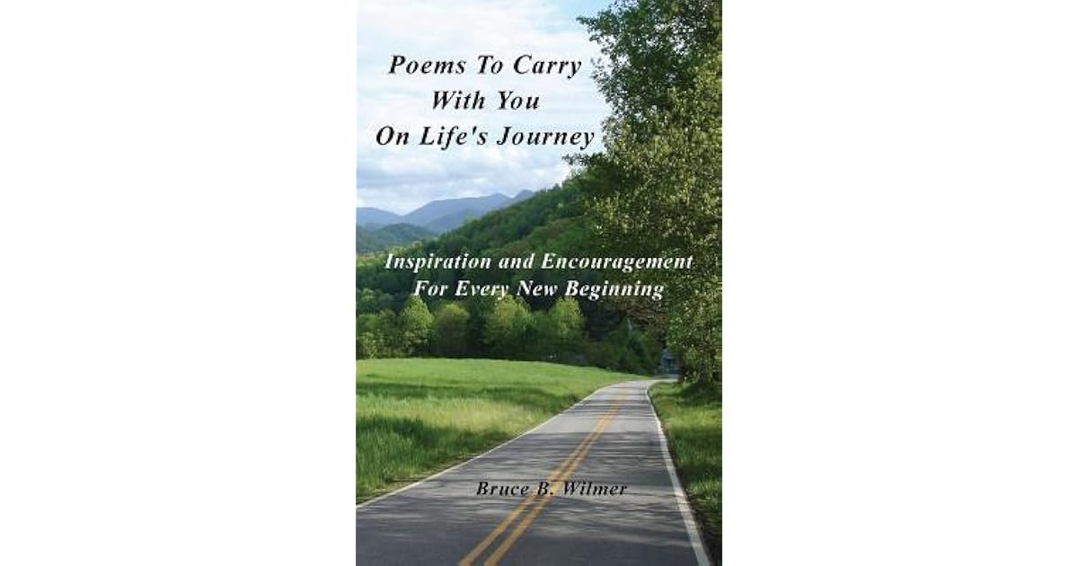 Poems To Carry With You On Life's Journey: Inspiration and ...