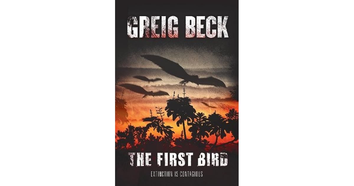 The First Bird (Matt Kearns, #1) by Greig Beck