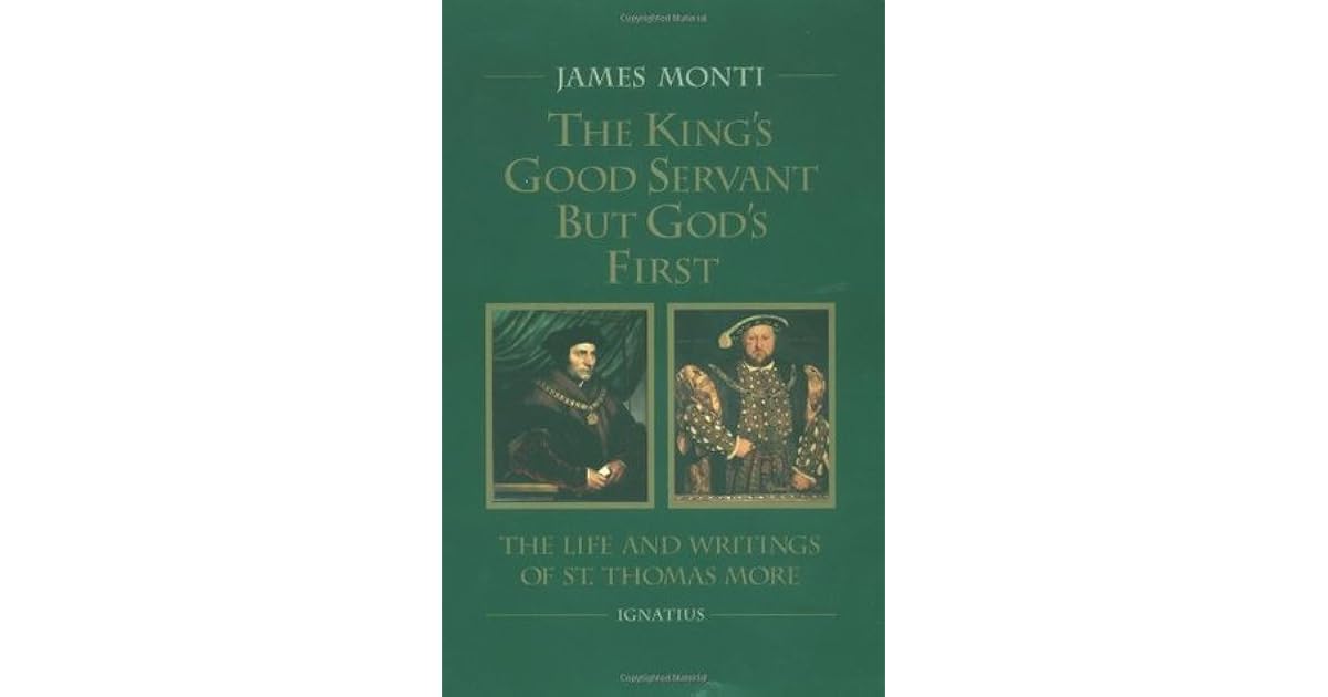 The King's Good Servant but God's First: The Life and Writings of Saint ...