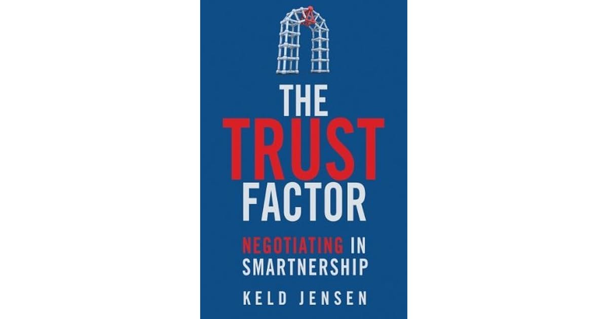 The Trust Factor: Negotiating in SMARTnership by Keld Jensen