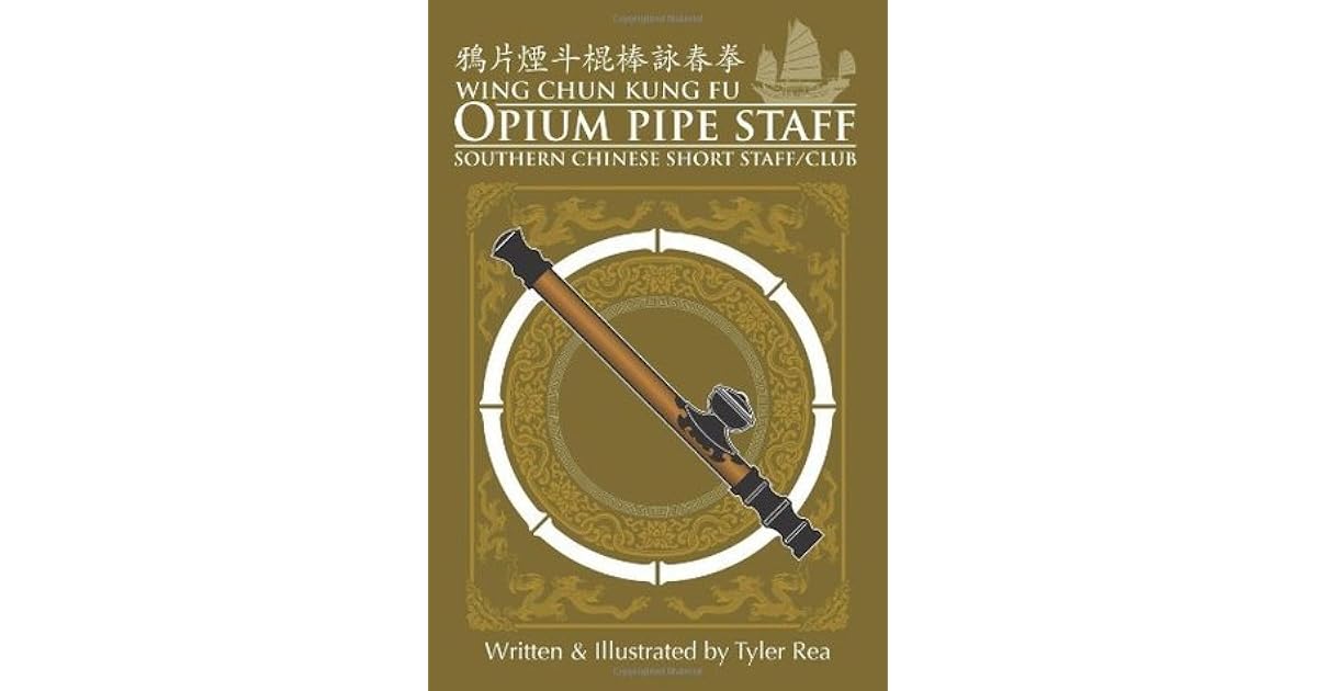Wing Chun Opium Pipe Staff (Bamboo Ring Wing Chun Kung Fu) by Tyler Rea