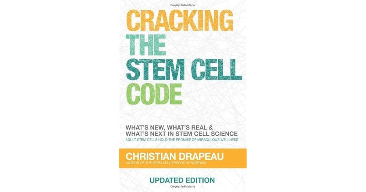 Cracking the Stem Cell Code: Adult Stem Cells Hold the Promise of Miraculous Wellness by ...