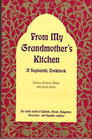From My Grandmother's Kitchen: A Sephardic Cookbook- An exotic blend of ...