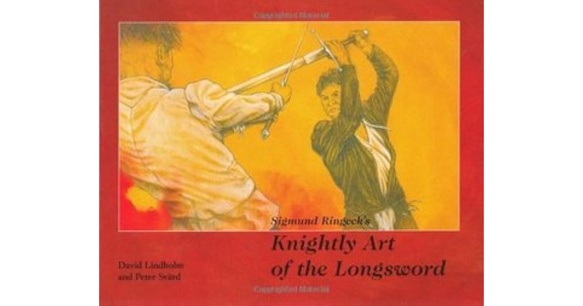 Sigmund Ringeck's Knightly Art of the Longsword by David Lindholm