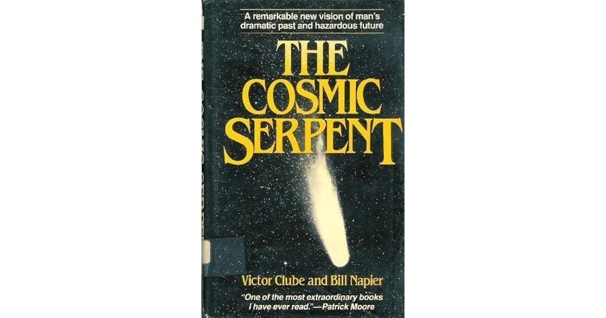 The Cosmic Serpent by Victor Clube