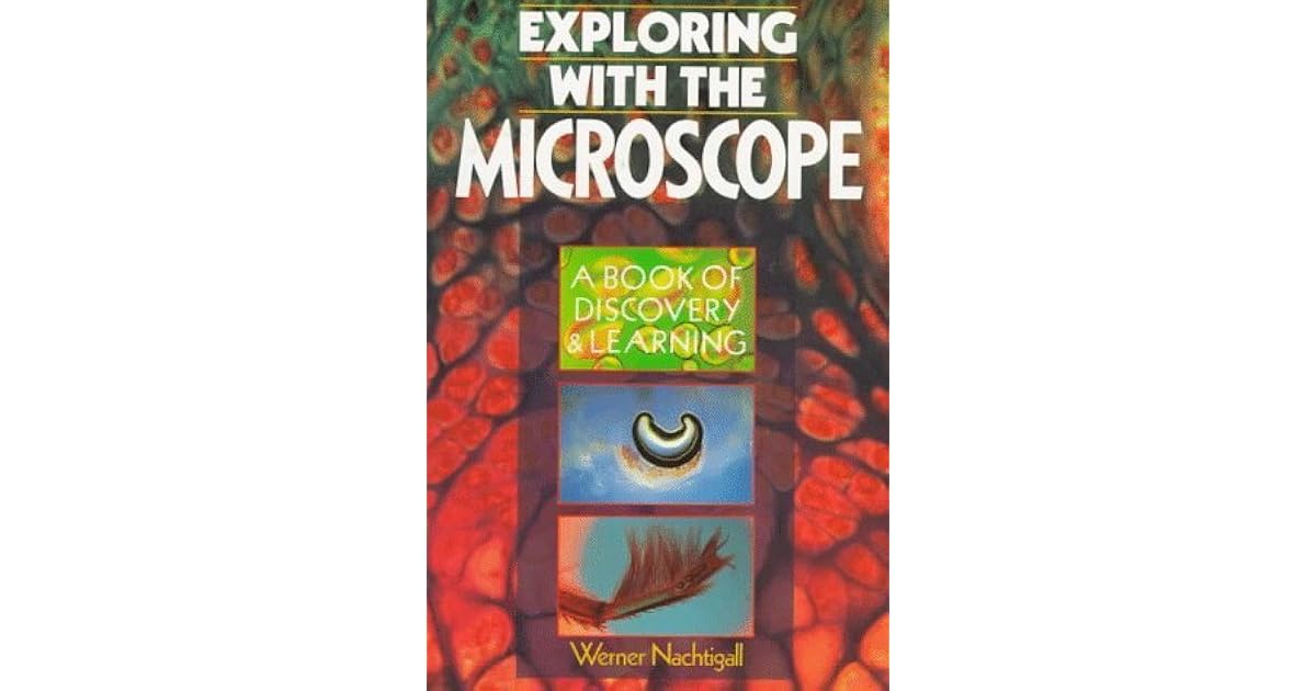 Exploring with the Microscope: A Book of Discovery and Learning by ...