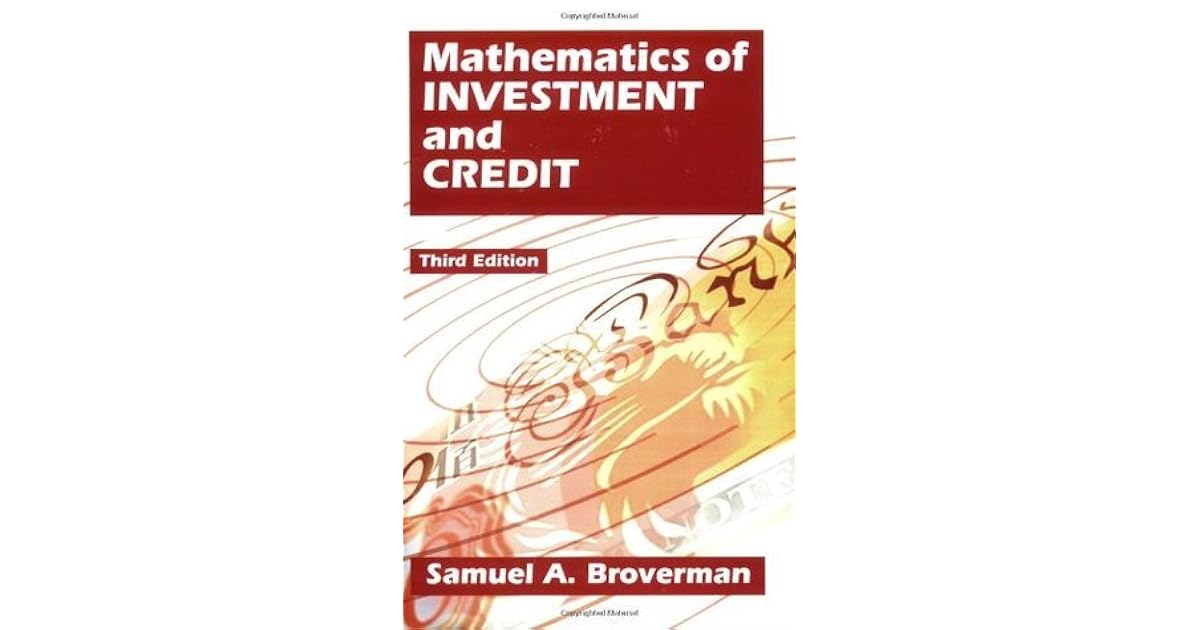 Mathematics Of Investment And Credit by Samuel A. Broverman