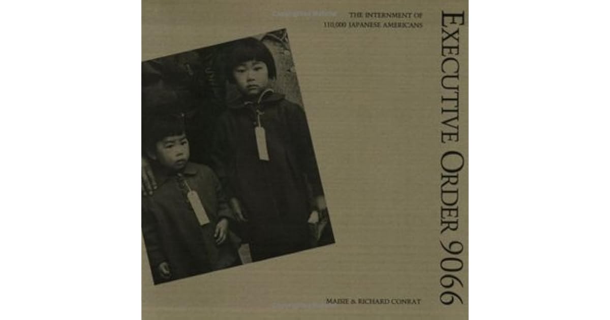 Executive Order 9066: The Internment of 110,000 Japanese Americans by ...