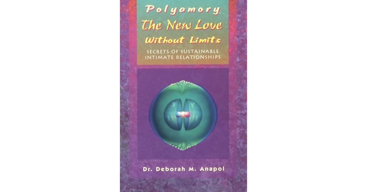 Polyamory: The New Love Without Limits : Secrets of Sustainable ...