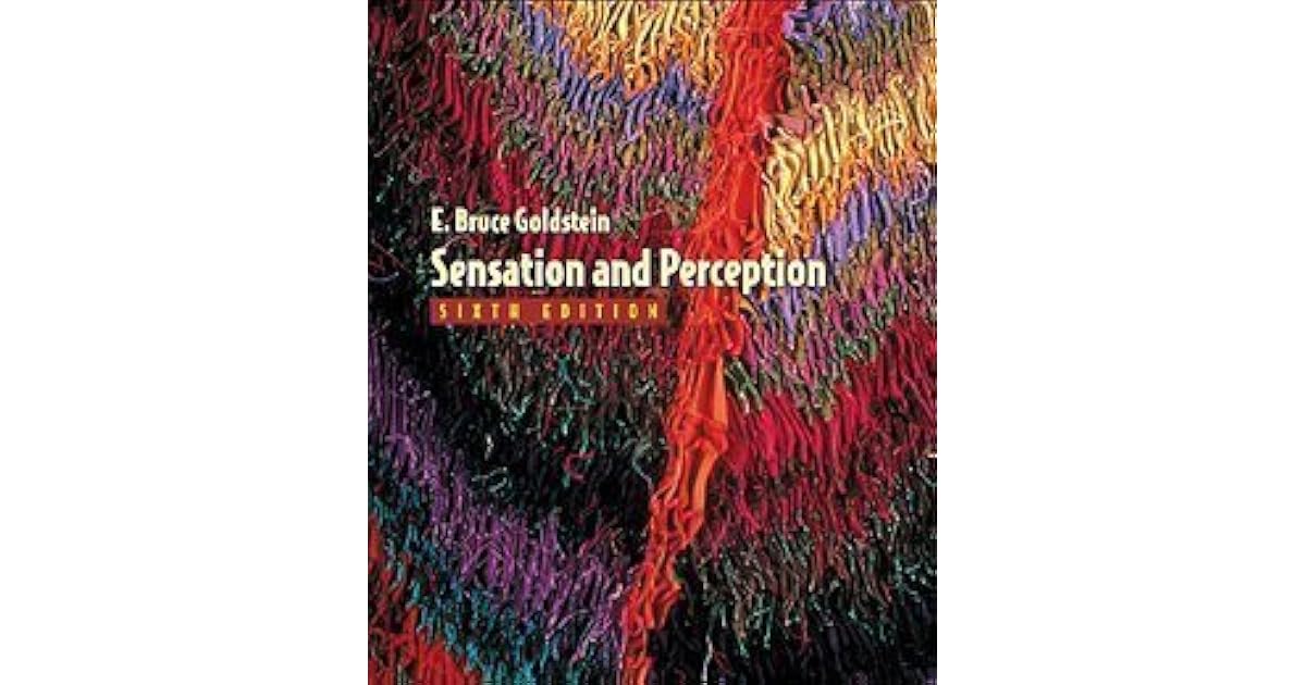 Sensation and Perception by E. Bruce Goldstein