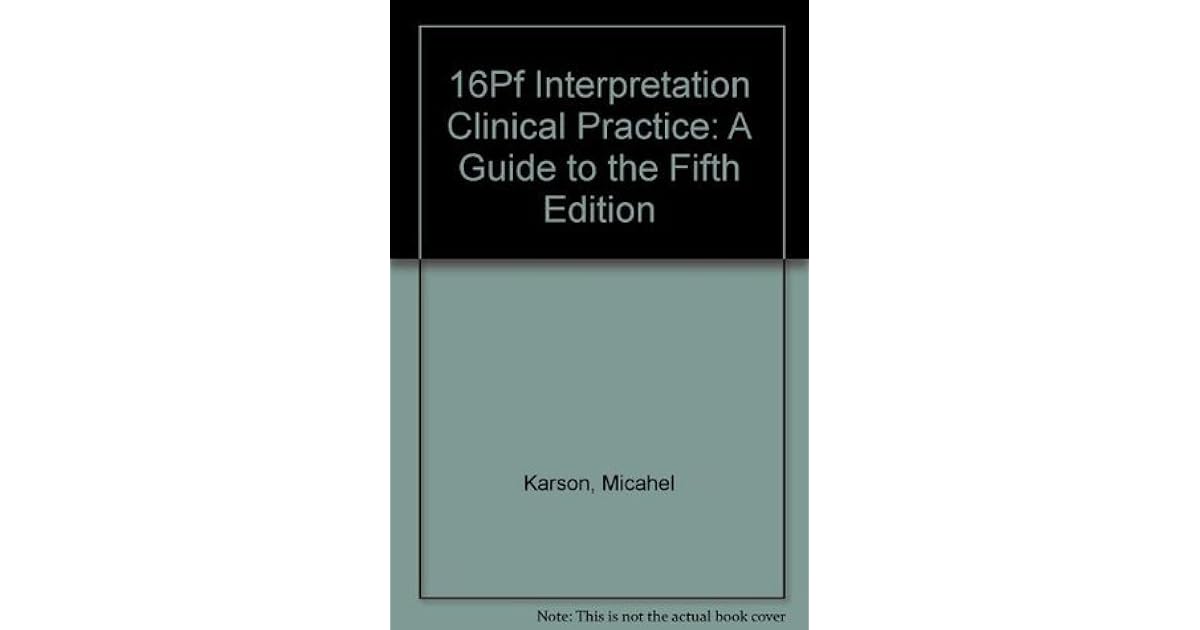 16PF Interpretation in Clinical Practice: A Guide to the Fifth Edition ...