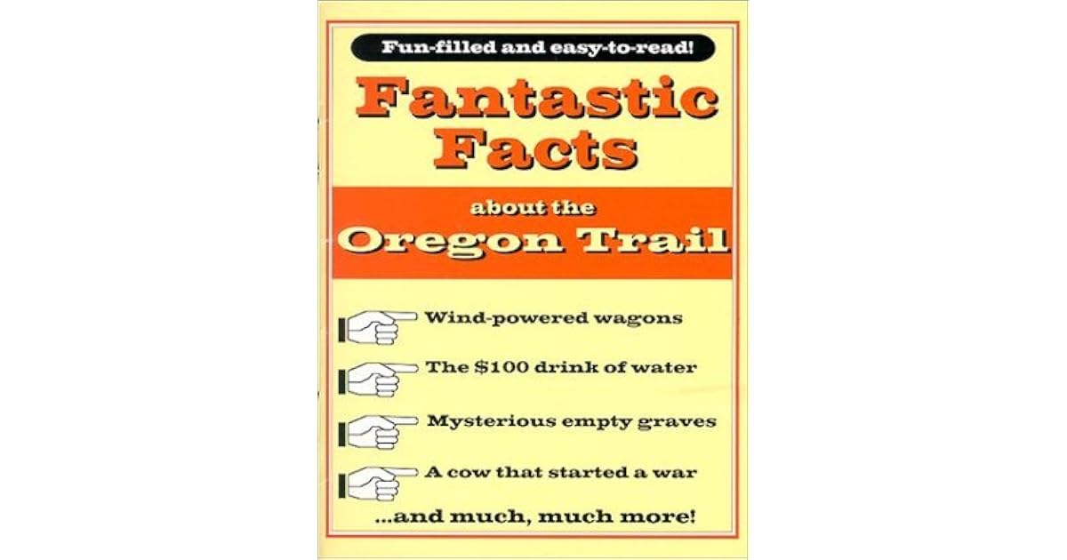 Fantastic Facts about the Oregon Trail by Michael J. Trinklein
