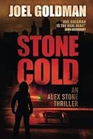 Stone Cold (Alex Stone Mystery #1) by Joel Goldman